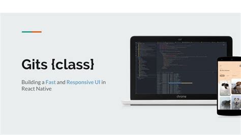Gits Class 20 Building A Fast And Responsive Ui In React Native Ppt