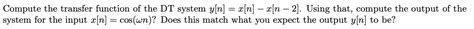 solved compute the transfer function of the dt system