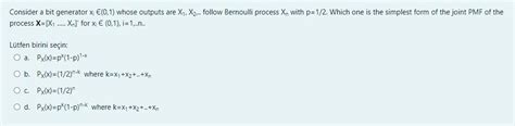 Solved Consider A Bit Generator Xi Whose Outputs Are Chegg Com