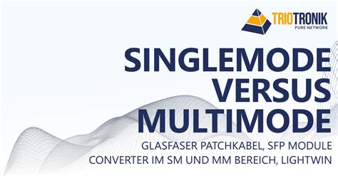 Singlemode Vs Multimode Das Sind Die Wichtigsten Unterschiede