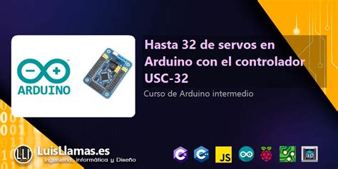 Hasta 32 De Servos En Arduino Con El Controlador Usc 32