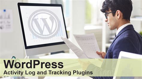 Best WordPress Activity Log And Tracking Plugins