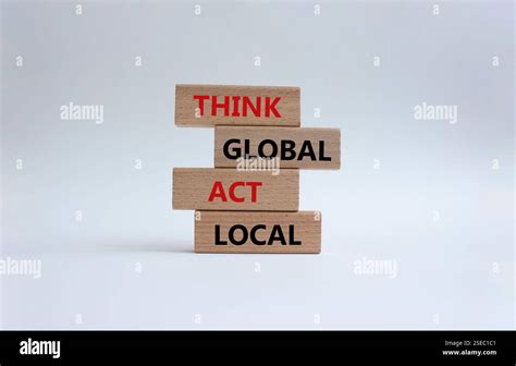Think Global Act Local Symbol Wooden Blocks With Words Think Global