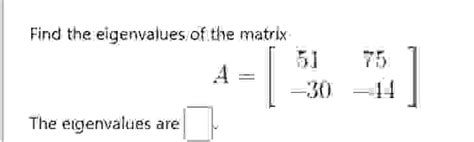 solved find the eigenvalues of the