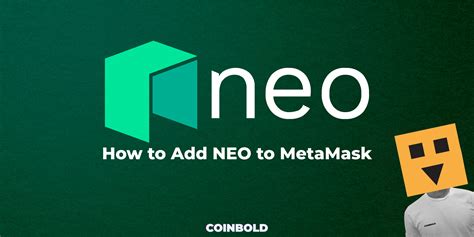 How To Add Neo To Metamask A Step By Step Guide