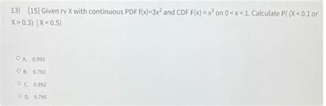 solved 13 [15] given rvx with continuous pdff x 3x2 and
