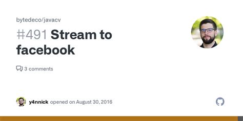Stream To Facebook · Issue 491 · Bytedecojavacv · Github