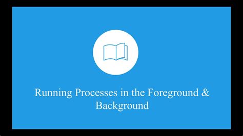 linux tutorial running processes in the foreground and background youtube