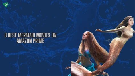 Best Mermaid Movies On Amazon Prime Screennearyou