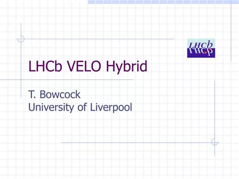Ppt Lhcb Velo Hybrid Powerpoint Presentation Free Download Id1702962