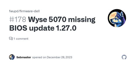 Wyse 5070 Missing Bios Update 1270 · Issue 178 · Fwupdfirmware Dell · Github