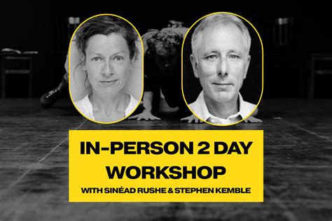 Creating Character A Workshop With Director Sinéad Rushe And Vocal Coach Stephen Kemble