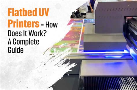 Flatbed Uv Printers Explained How It Works What Can It Print And Advantage Business Point
