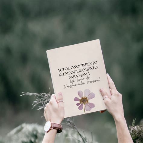 Autoconocimiento & Empoderamiento para Mamás: Un viaje de transformación personal + BONUS PLANNER
