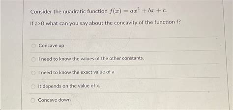 Consider The Quadratic Function F X Ax2 Bx C If A 0