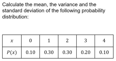 solved calculate the mean the variance and the standard deviation of
