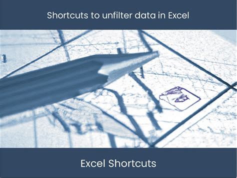 Unlock Excels Data Unfiltering Secrets Today