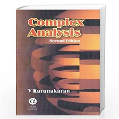 Complex Analysis Second Edition By V Karunakaran Buy Online Complex