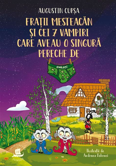 Augustin Cupsa Fratii Mesteacan Si Cei 7 Vampiri Care Aveau O Singura