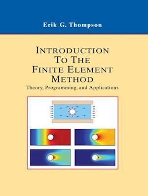 Få Introduction to the Finite Element Method af Erik G Thompson som