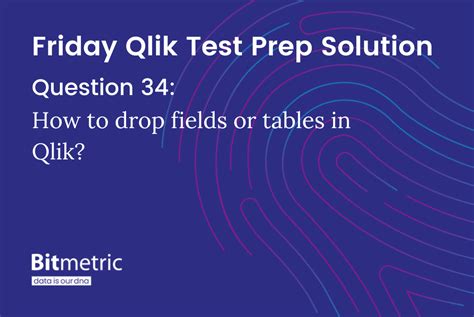 dropping tables and fields in qlik bitmetric