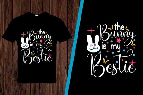 The Bunny Is My Bestie T Shirt Design Graphic By Fatima Tara Creative Fabrica