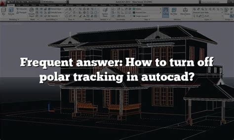 Frequent Answer How To Turn Off Polar Tracking In Autocad