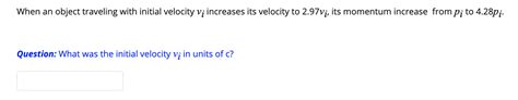 Solved When An Object Traveling With Initial Velocity Vi