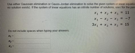 Solved Use Either Gaussian Elimination Or Gauss Jordan Chegg