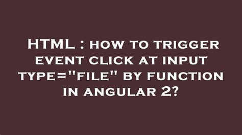 Html How To Trigger Event Click At Input Typefile By Function In