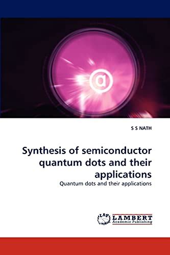 Synthesis Of Semiconductor Quantum Dots And Their Applications Quantum