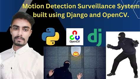 Motion Detection Surveillance System Built Using Django And Opencv With Source Code Youtube