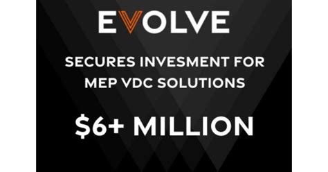 Evolve Secures Over 6m In Growth Capital To Advance Solutions For Mep Vdc Teams