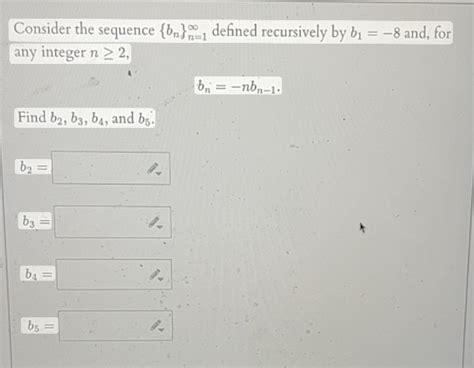 solved consider the sequence {bn}n 1∞ ﻿defined recursively