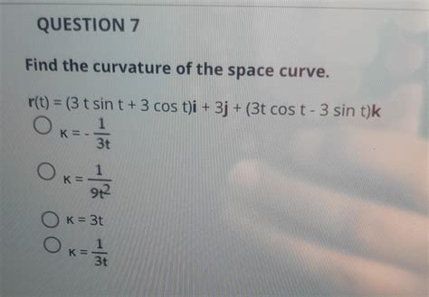[solved] Find The Curvature Of The Space Curve