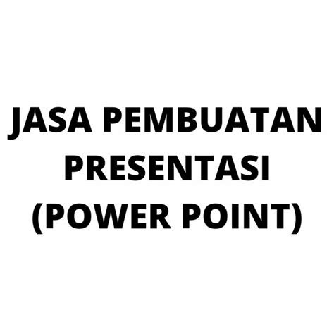 Jual Jasa Pembuatan Presentasi Power Pointpembuatan Ppt Jakarta