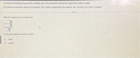 solved transhate the following argument into symbolic form