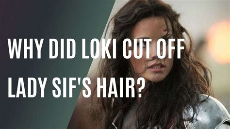 Loki Episode 4 Why Did Loki Cut Off Lady Sifs Hair