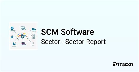 Scm Software Sector Report Market And Investment Trends In January