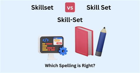 Skill Set Skillset Or Skill Set Which Is Right