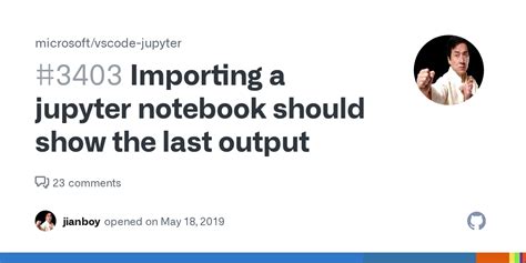 Importing A Jupyter Notebook Should Show The Last Output Issue Microsoft Vscode
