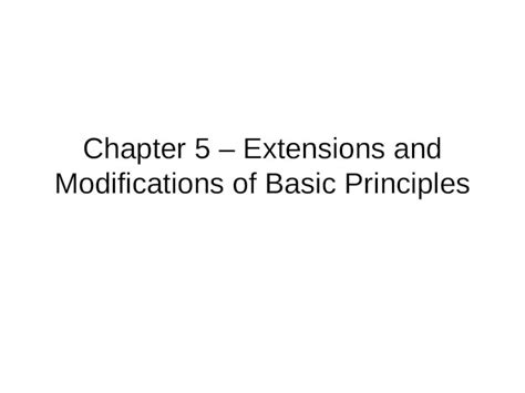 Ppt Chapter 5 Extensions And Modifications Of Basic Principles