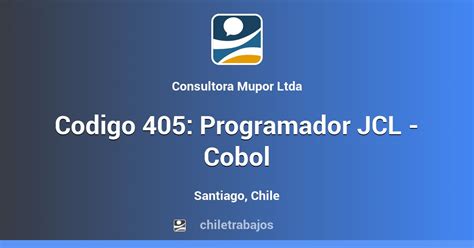 Codigo 405 Programador Jcl Cobol Santiago Chiletrabajos