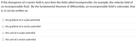 Solved If The Divergence Of A Vector Field Is Zero Then The
