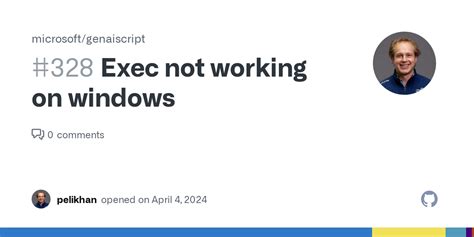 Exec Not Working On Windows · Issue 328 · Microsoftgenaiscript · Github