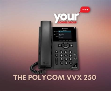 Polycom Vvx 250 Your Comms Group