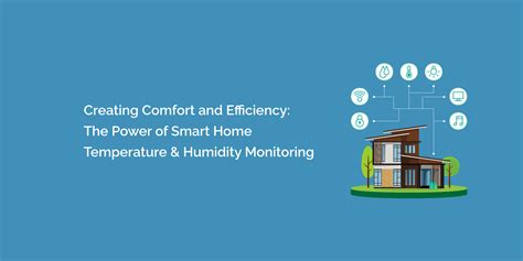 Creating Comfort And Efficiency The Power Of Smart Home Temperature And Humidity Monitoring