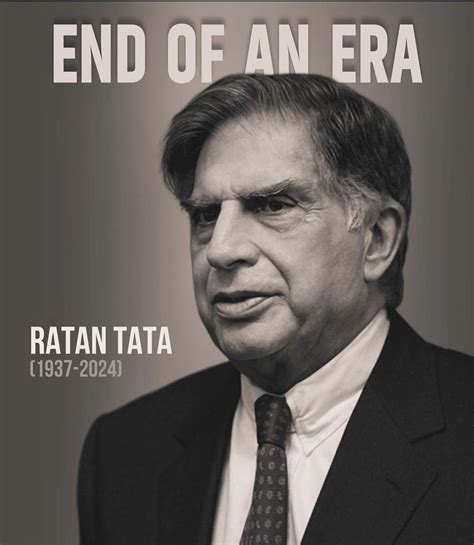 End Of An Era Today We Say Goodbye To One Of The Greatest Visionaries Of Our Time Ratan Tata
