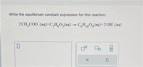Solved Write The Equilibrium Constant Expression For This Chegg Com