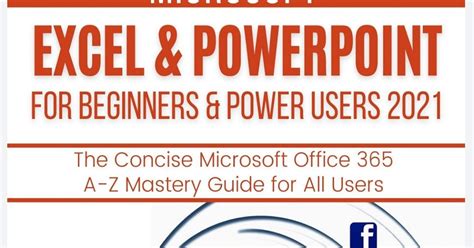 microsoft excel and powerpoint for beginners and power users 2021 the